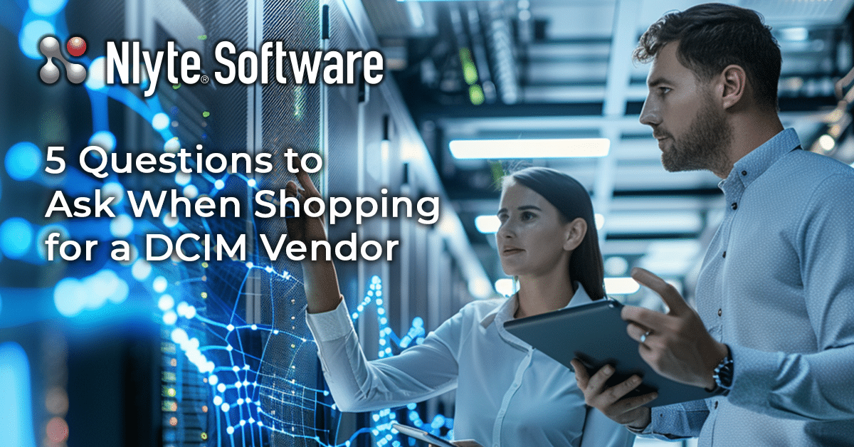 Choosing a DCIM Vendor: 5 Essential Questions to Ask