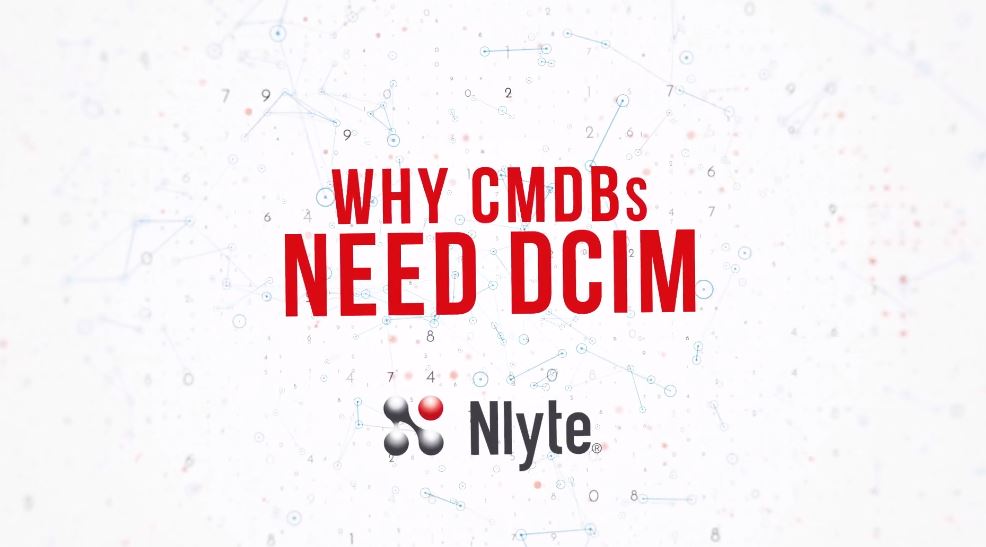 A Must Have CMDB Tool: Why CMDBs need DCIM | Nlyte DCIM Software