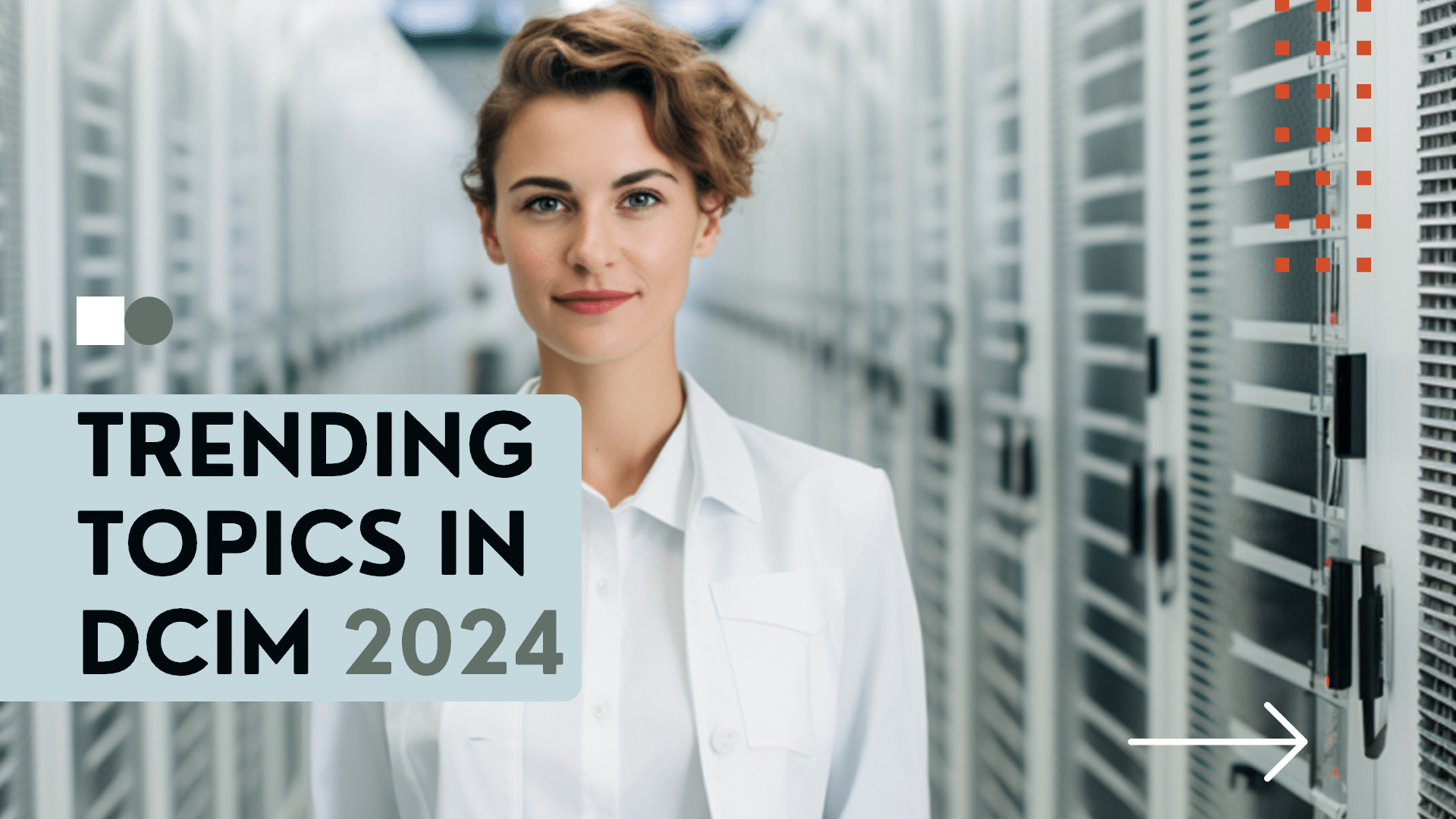 Top DCIM Trends 2024: What’s Shaping Data Center Management